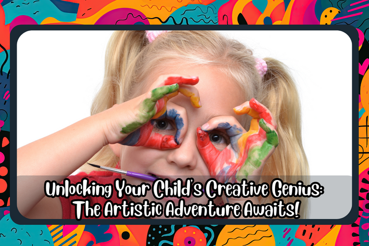 Unlocking Your Child's Creative Genius: The Artistic Adventure Awaits ...